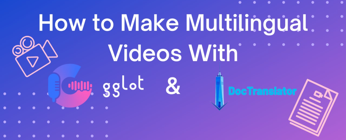 Multilingual Videos Made Easy with Gglot & DocTranslator